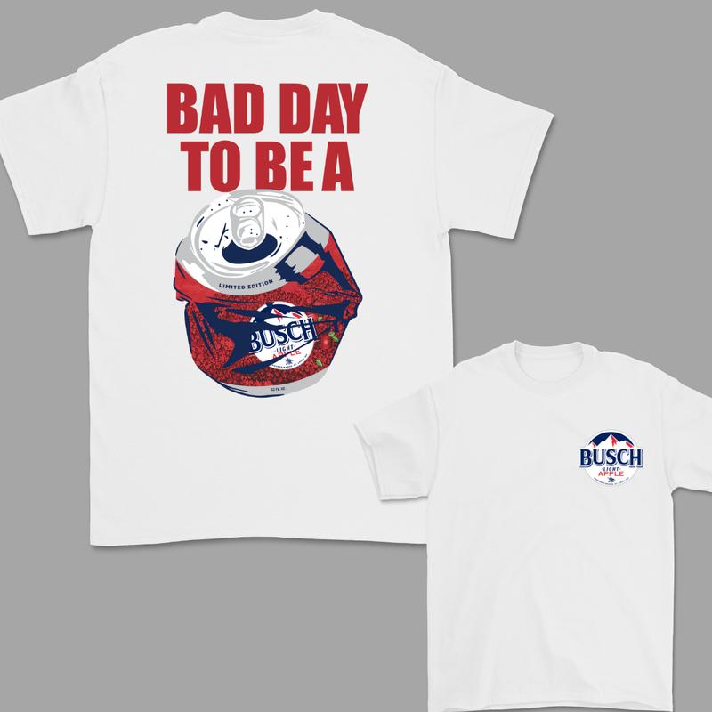 Bad Day to Be a Busch Light Apple 2 Sided T-Shirt, Busch Apple Full ...